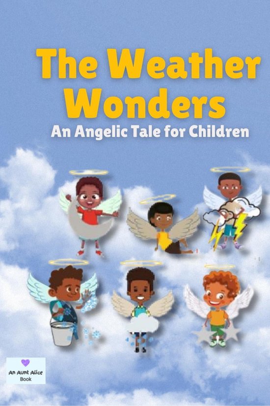 Aunt Alice Books - The Weather Wonders: An Angelic Tale for Children ...
