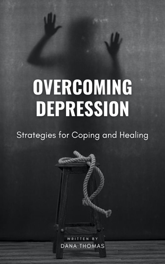Overcoming Depression: Strategies for Coping and Healing (ebook), Tatjana Thomas |... | bol