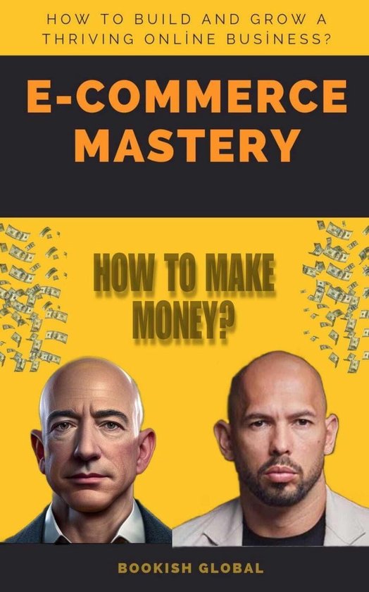 E-Commerce Mastery: How to Build and Grow a Thriving Online Business ...