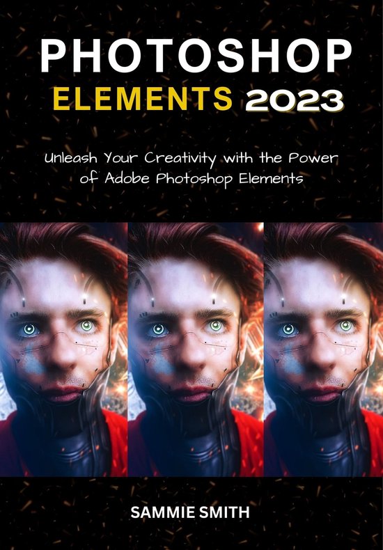 PHOTOSHOP ELEMENTS 2023 (ebook), Sammie Smith | 1230006348960 | Boeken | bol.com