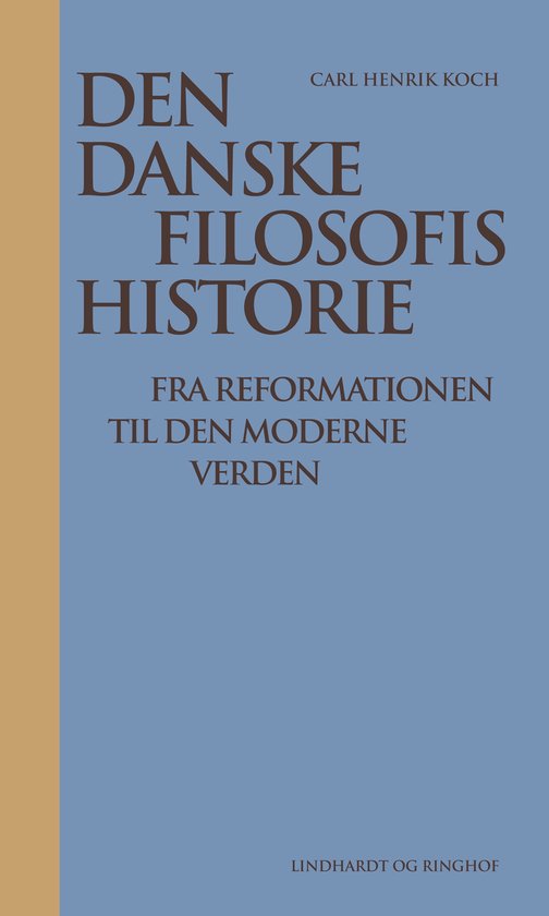 Den danske filosofis historie (ebook), Carl Henrik Koch | 9788727018096 | Boeken | bol