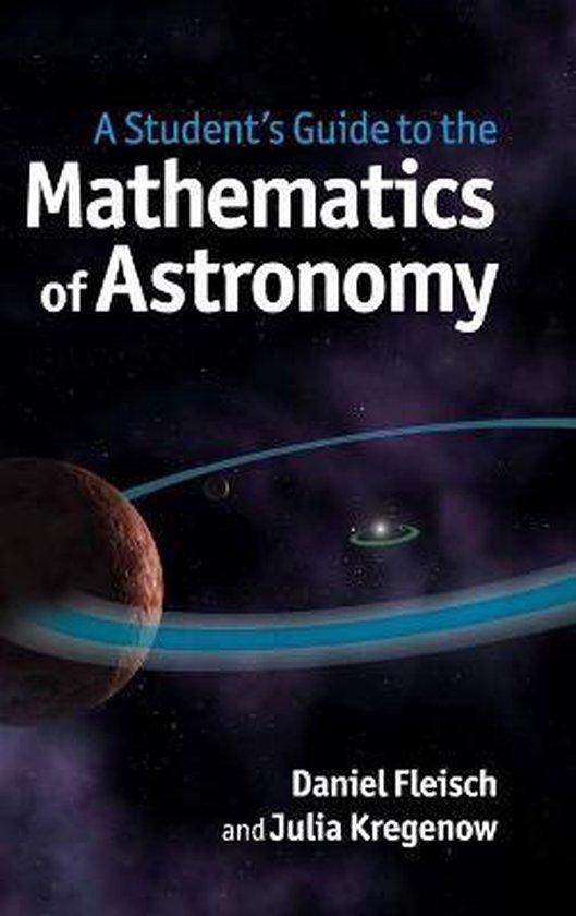 Students Gde To Mathematics Of Astronomy, Daniel Fleisch ...