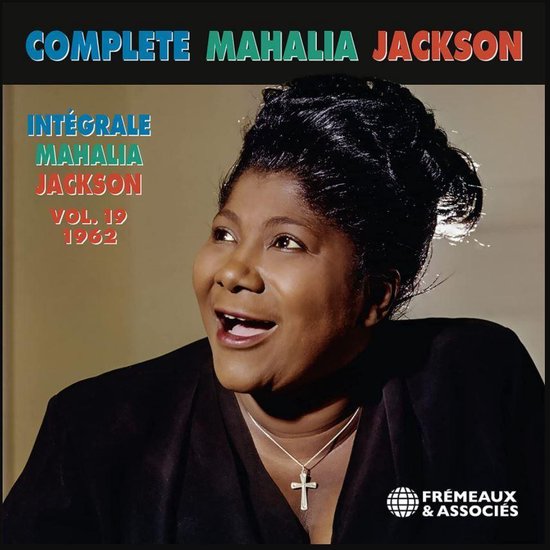 Mahalia Jackson - Integrale Mahalia Jackson Vol. 19 - 1962 (CD ...