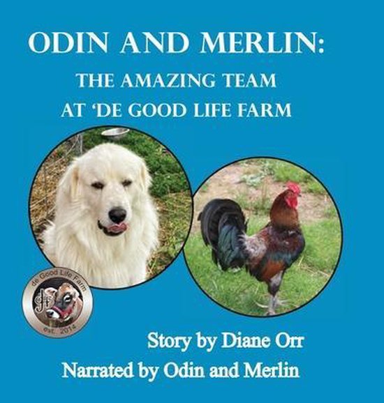 de Good Life Farm- Odin and Merlin, Diane Orr | 9781639840748 | Boeken ...