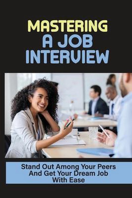 Mastering A Job Interview | 9798547150647 | Nancey Bowne | Boeken | bol