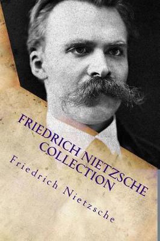 Friedrich Nietzsche Collection | 9781723448393 | Friedrich Wilhelm ...