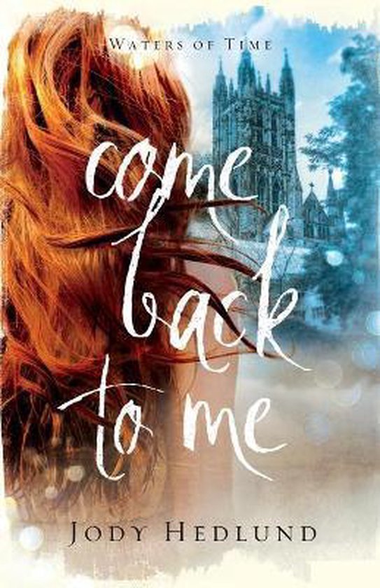Come Back to Me, Jody Hedlund | 9780800738433 | Boeken | bol