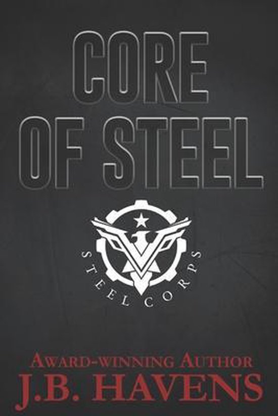Steel Corps- Core of Steel, J B Havens | 9781517644239 | Boeken | bol
