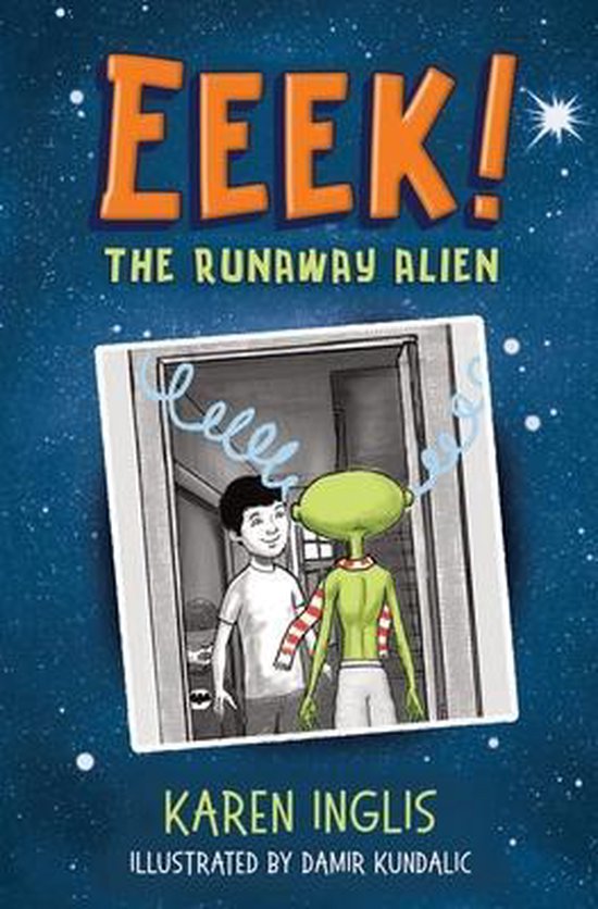 Eeek! The Runaway Alien, Karen Inglis | 9780956932334 | Boeken | bol.com