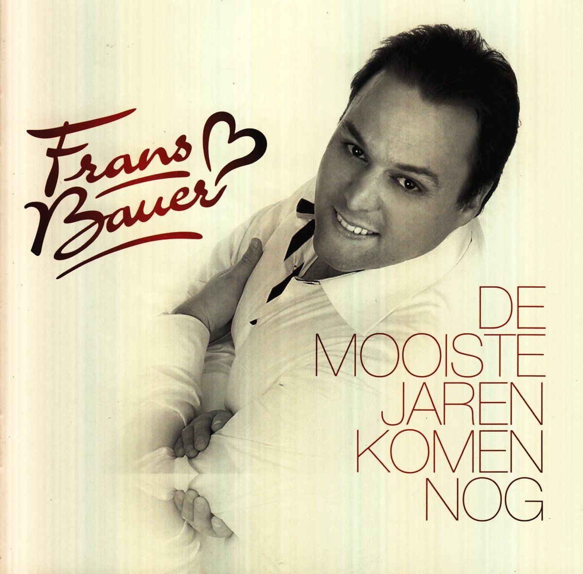 Frans Bauer - De Mooiste Jaren... Die Komen Nog (CD), Frans Bauer ...