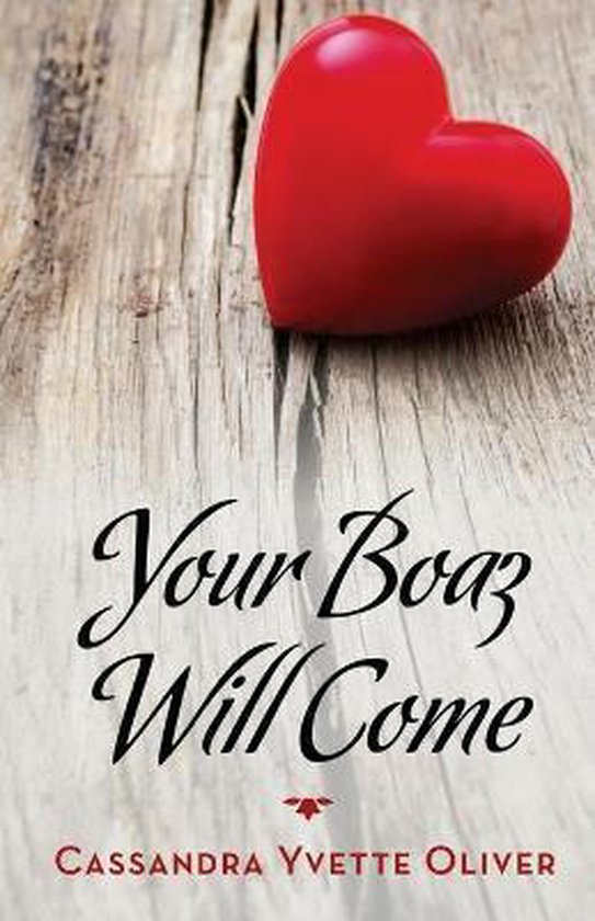 Your Boaz Will Come | 9780692486719 | Cassandra Yvette Oliver | Boeken ...