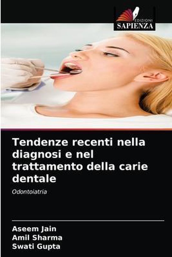 Tendenze recenti nella diagnosi e nel trattamento della carie dentale ...