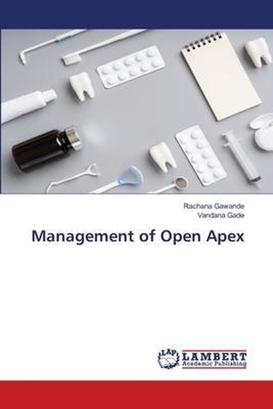Management of Open Apex | 9786203201482 | RACHANA GAWANDE | Boeken ...