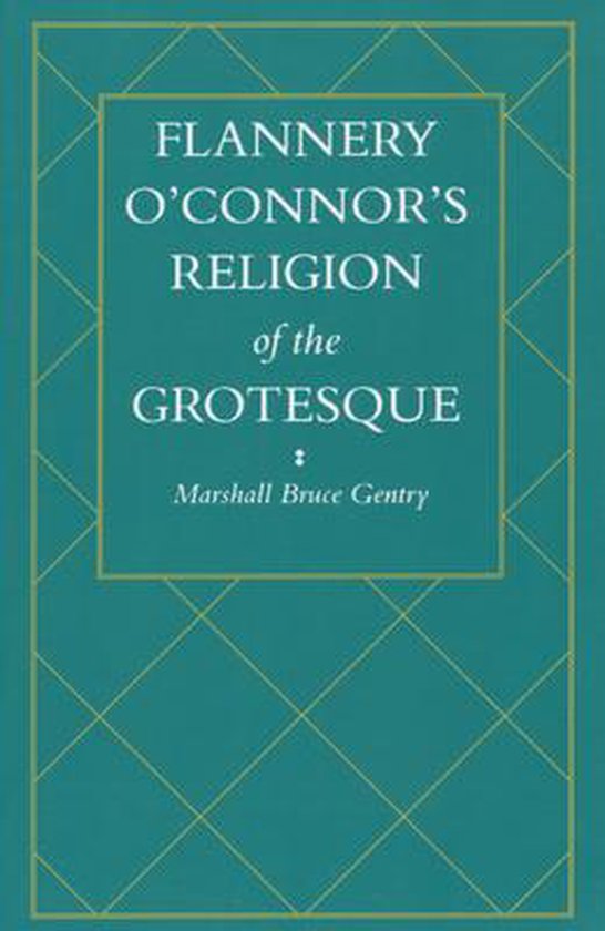 Flannery O'Connor's Religion of the Grotesque | 9781578068654 ...