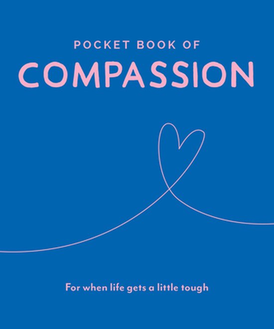 Pocket Book of Compassion: For When Life Gets a Little Tough, Trigger ...