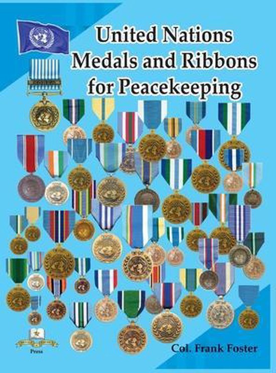 United Nations Medals and Ribbons for Peacekeeping, Col Frank C Foster ...