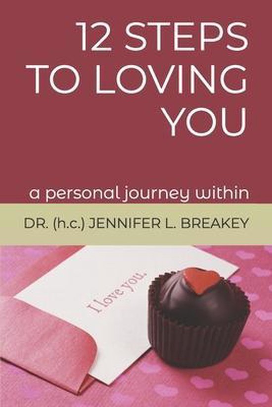 12 Steps to Loving You, Jennifer L Breakey | 9781977894076 | Boeken ...