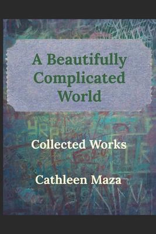 A Beautifully Complicated World, Cathleen Maza | 9781973173045 | Boeken ...