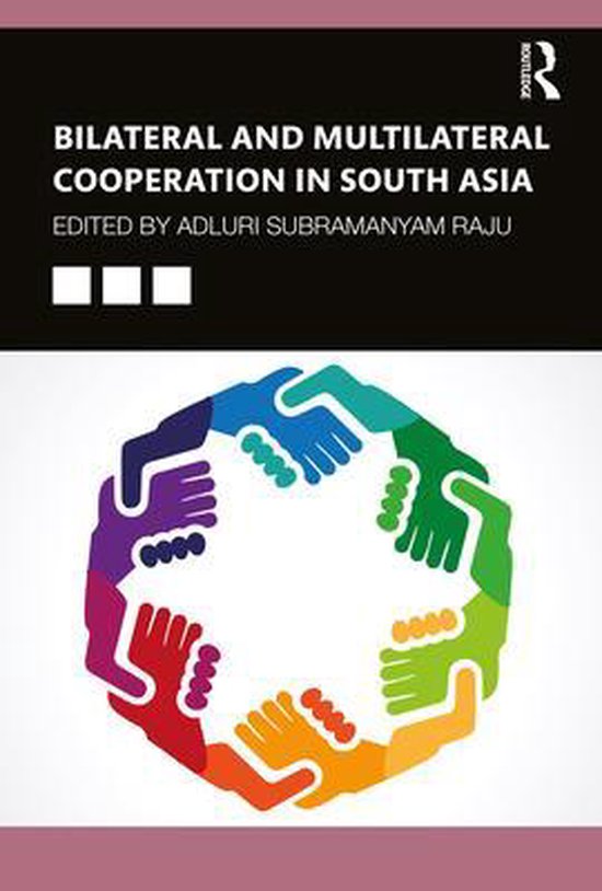 Bilateral and Multilateral Cooperation in South Asia | 9780367702557 ...