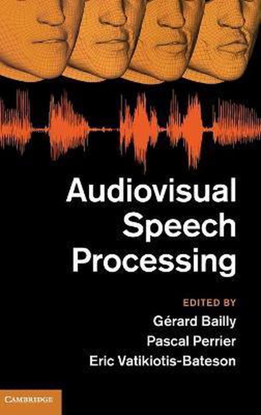 Audiovisual Speech Processing | 9781107006829 | Onbekend | Boeken | bol.com