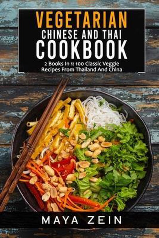 Vegetarian Chinese And Thai Cookbook, Maya Zein | 9798519977272 ...