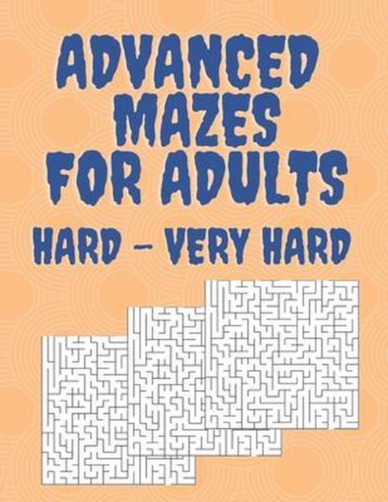 Advanced mazes for adults 120 hard to very hard maze puzzle, Loxe Art ...