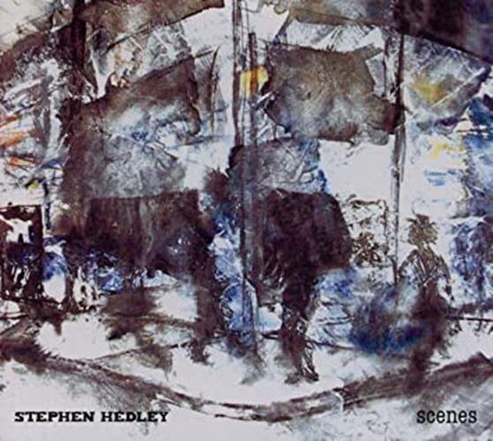 Stephen Hedley - Scenes, Stephen Hedley | CD (album) | Muziek | bol.com