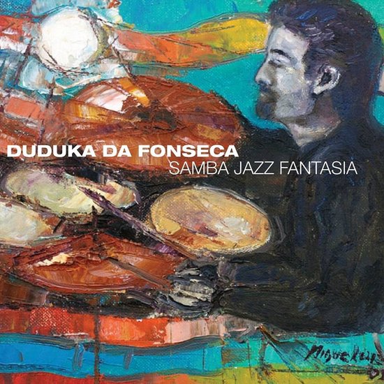 Duduka Da Fonseca - Samba Jazz Fantasia (CD), Duduka Da Fonseca | CD ...