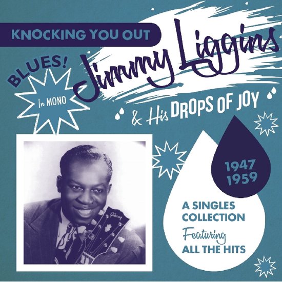 Jimmy Liggins & His Drops Of Joy - Knocking You Out. A Singles ...