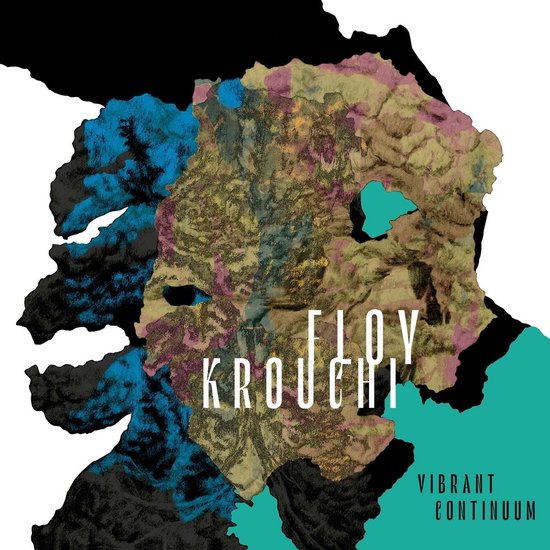 Floy Krouchi - Vibrant Continuum (CD), FLOY KROUCHI | CD (album ...