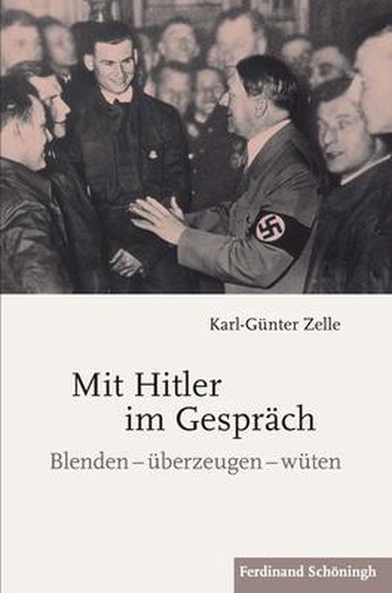 Mit Hitler Im Gesprach, Karl-Günter Zelle | 9783506786593 | Boeken ... Mit Hitler Im Gesprach, Karl-Günter Zelle | 9783506786593 | Boeken ...