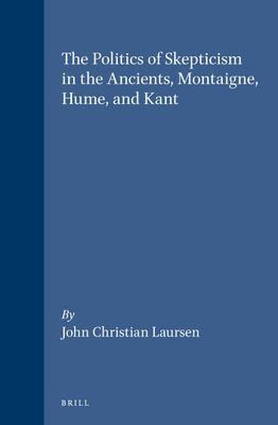 Brill's Studies in Intellectual History-The Politics of Skepticism in ...