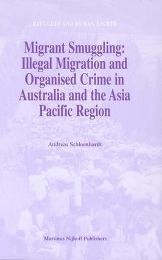 Migrant Smuggling: Illegal Migration and Organised Crime in Australia ...
