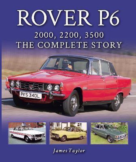 Rover P6: 2000, 2200, 3500, James Taylor | 9781785007217 | Boeken | bol