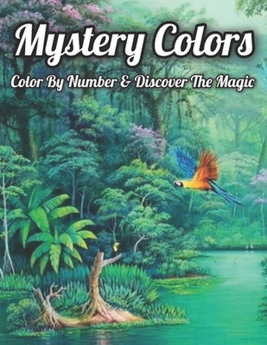 Mystery Colors Color By Number & Discover The Magic: An Adult Color by ...