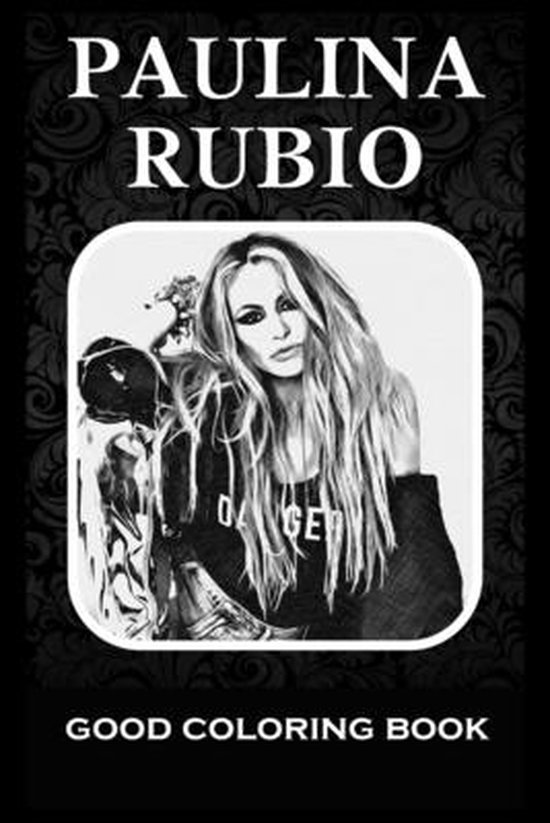 Good Coloring Book: Paulina Rubio, Pictures To Color and Relax, Heidi ...
