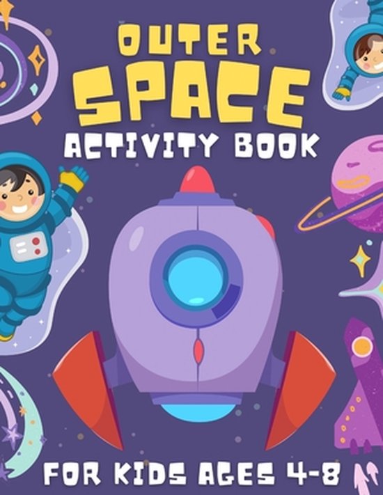 Outer Space Activity Book for Kids Ages 4-8: A Fun Activity Book for ...