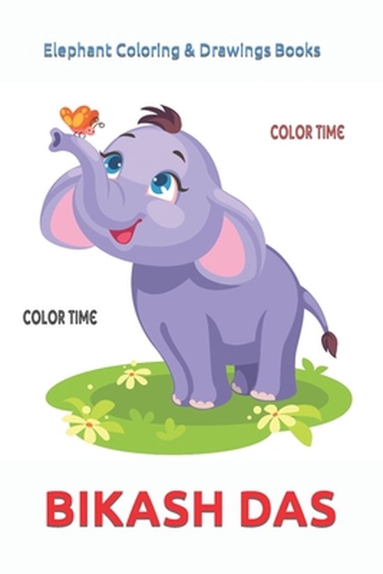 Elephant Coloring & Drawings Books, Bikash Kumar Das | 9798419555198 | Boeken | bol.com