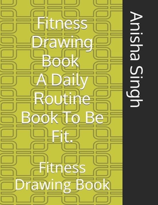 Fitness Drawing Book A Daily Routine Book To Be Fit.: Fitness Drawing ...