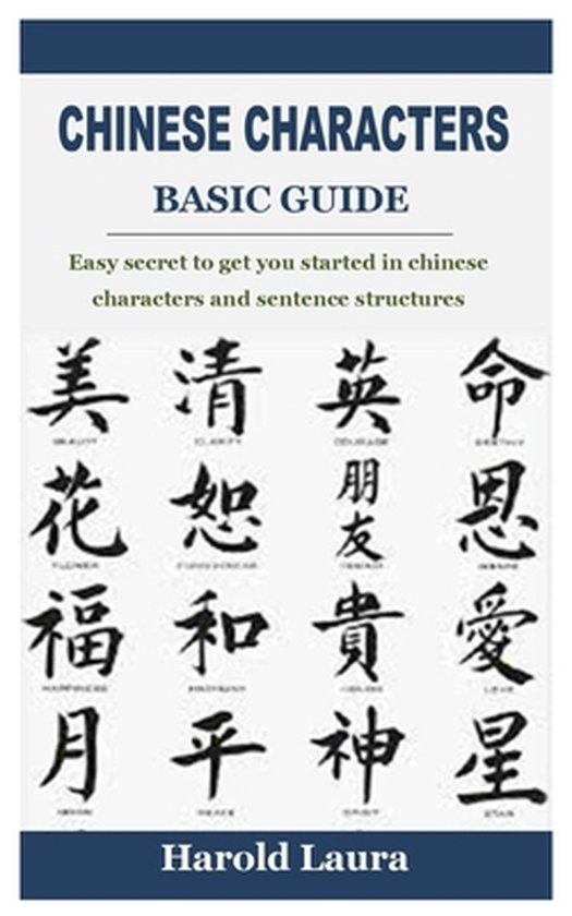 Chinese Characters Basic Guide: Easy secret to get you started in ...