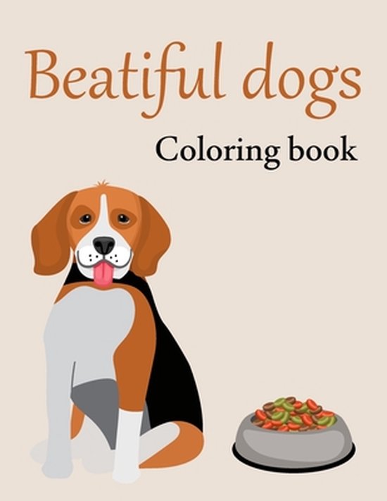 beatiful dogs coloring book: Adult and kids Coloring Book Featuring ...
