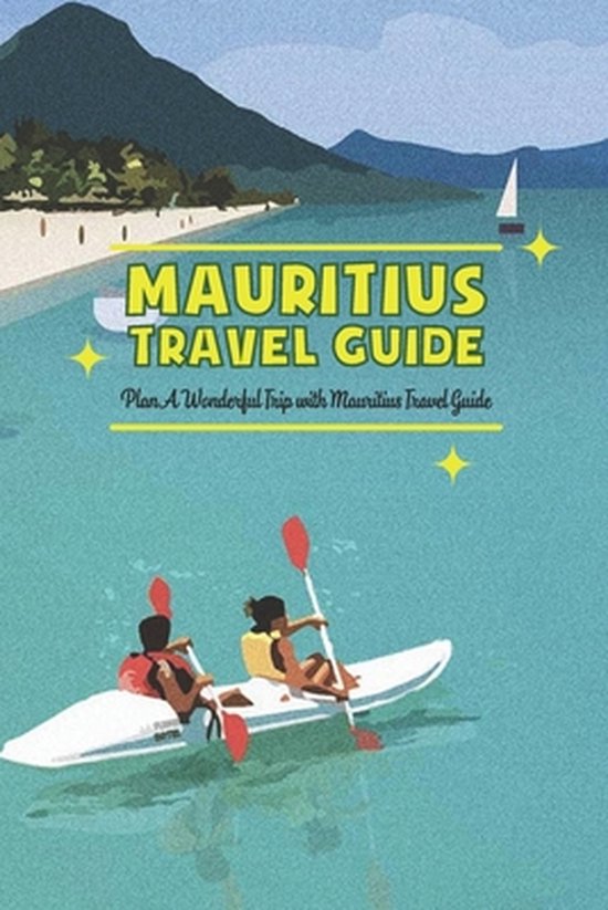 Mauritius Travel Guide: Plan A Wonderful Trip with Mauritius Travel ...
