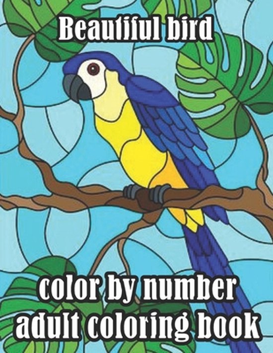 Beautiful Bird Color by number adult coloring book: A Bird Lovers ...