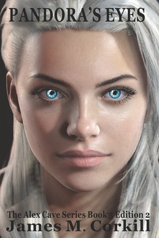 Alex Cave- Pandora's Eyes., James M Corkill | 9781731211668 | Boeken | bol