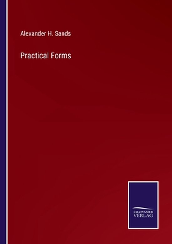 Practical Forms, Alexander H Sands | 9783752573480 | Boeken | bol.com