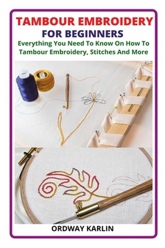 Tambour Embroidery for Beginners: Everything You Need To Know On How To ...