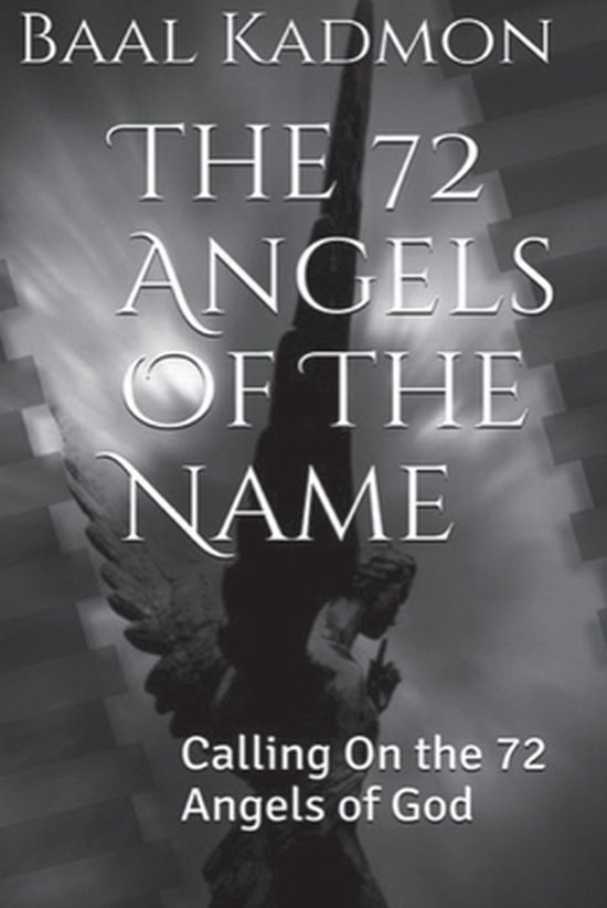 Sacred Names-The 72 Angels Of The Name, Baal Kadmon | 9781516926985 ...