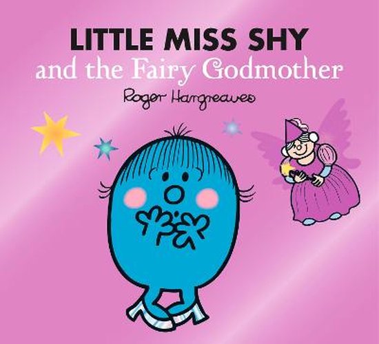 Mr. Men & Little Miss Magic- Little Miss Shy and the Fairy Godmother ...