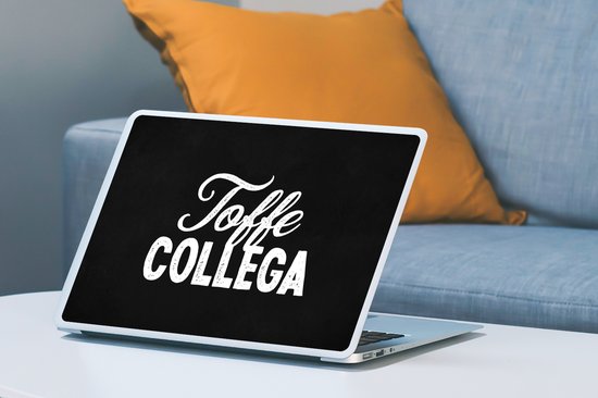 Laptop sticker - 15.6 inch - Quotes - Spreuken - 'Toffe collega' - Baan ...