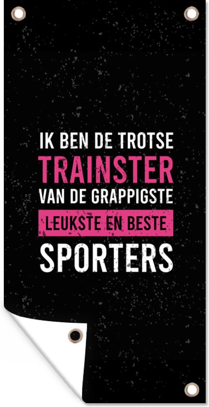 Wanddecoratie buiten Quote - Trots - Trainster - 80x160 cm - Tuindoek ...